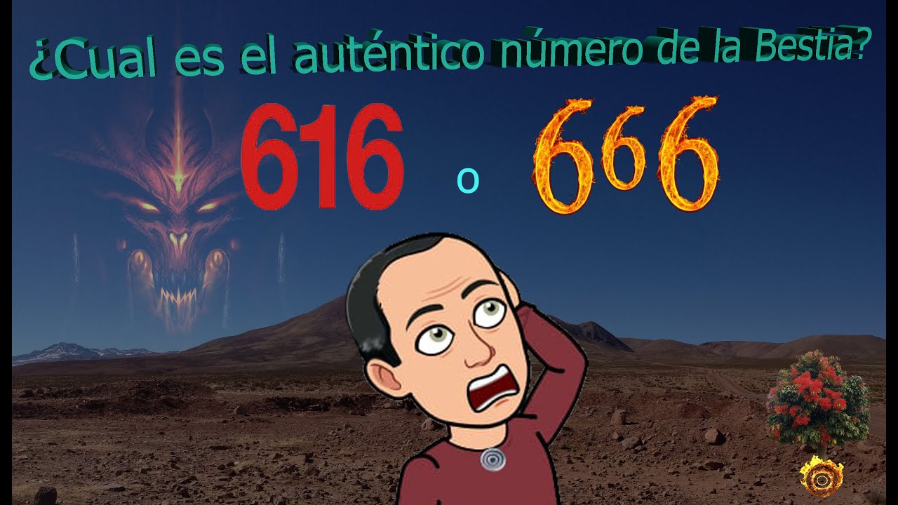 ¿Cual es el auténtico número de la Bestia? el 666 o el 616 - YouTube