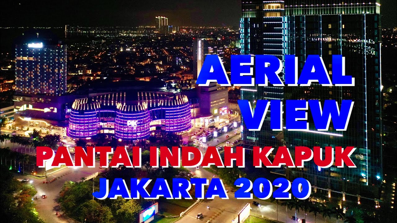 Pemandangan Udara PANTAI INDAH KAPUK JAKARTA 2020 - YouTube