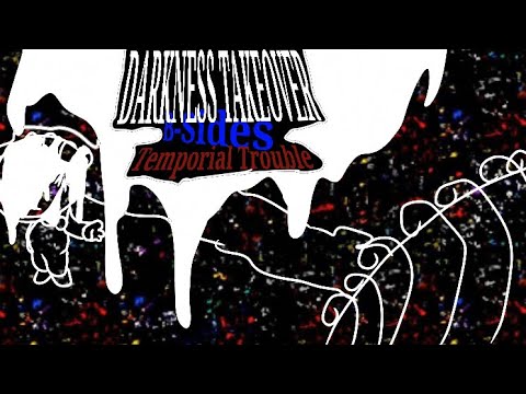 Darkness Takeover B-Sides - Temporal Trouble Concept - YouTube