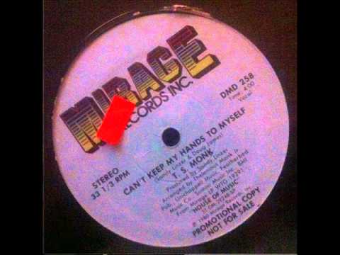 T.S. Monk - Can't Keep My Hands To Myself