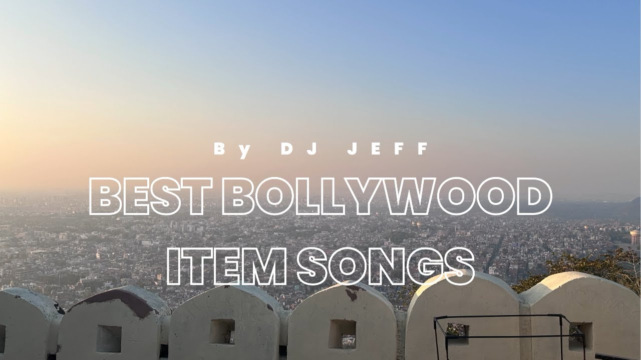 Best Bollywood item songs mix by DJ JEFF - YouTube