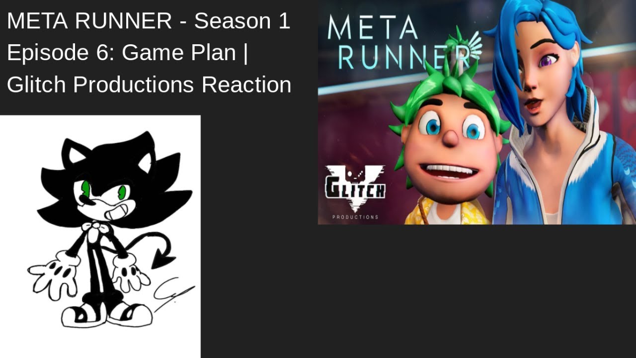 META RUNNER - Season 1 Episode 6: Game Plan | Glitch Productions ...