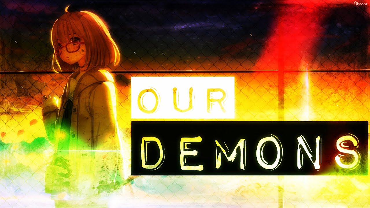 Our Demons AMV - YouTube