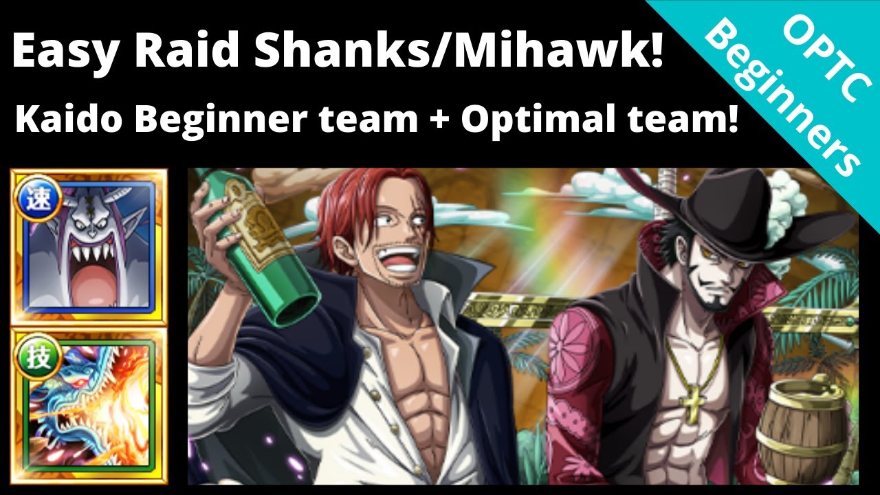 Beginner + Optimal team vs Raid Shanks/Mihawk! Two easy Kaido teams ...