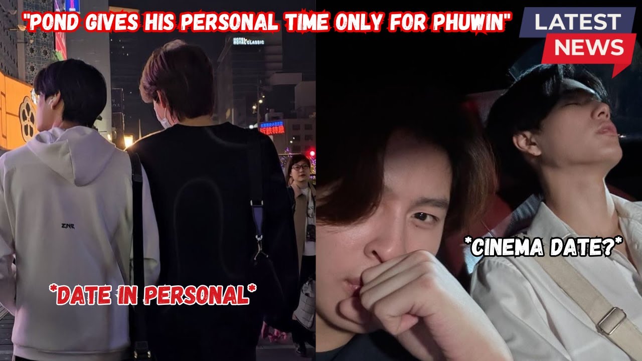 Pondphuwin || Pond Gives His Personal Time Only For Phuwin *Pond's love ...