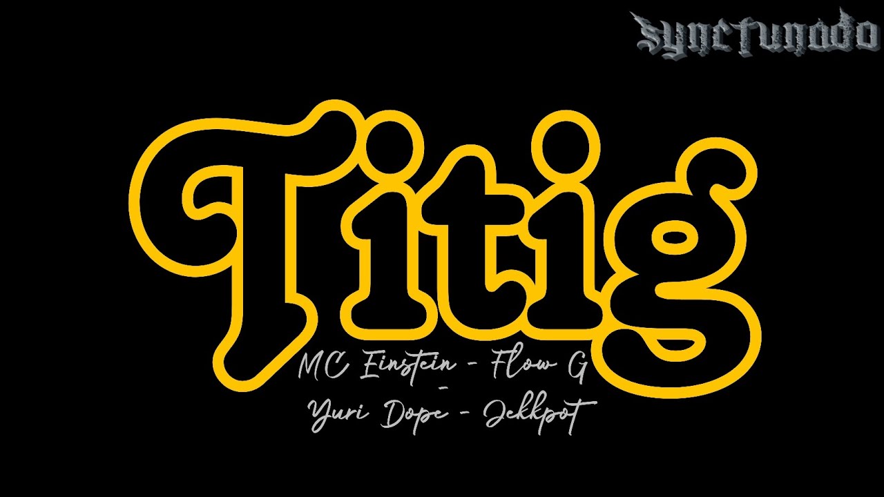 TITIG [ MC EINSTEIN | FLOW G | YURI DOPE | JEKKPOT | INSTRUMENTAL ...