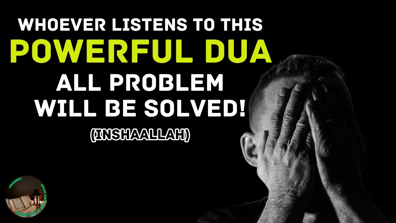 Whoever Listens This Powerful Dua All Problem Will Be Solved ...