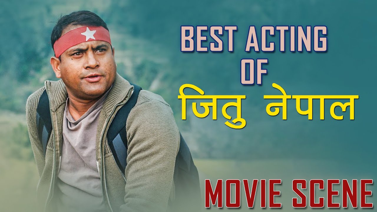 Best Acting of Jitu Nepal | Scene | Woda Number 6, Deepak Raj Giri ...