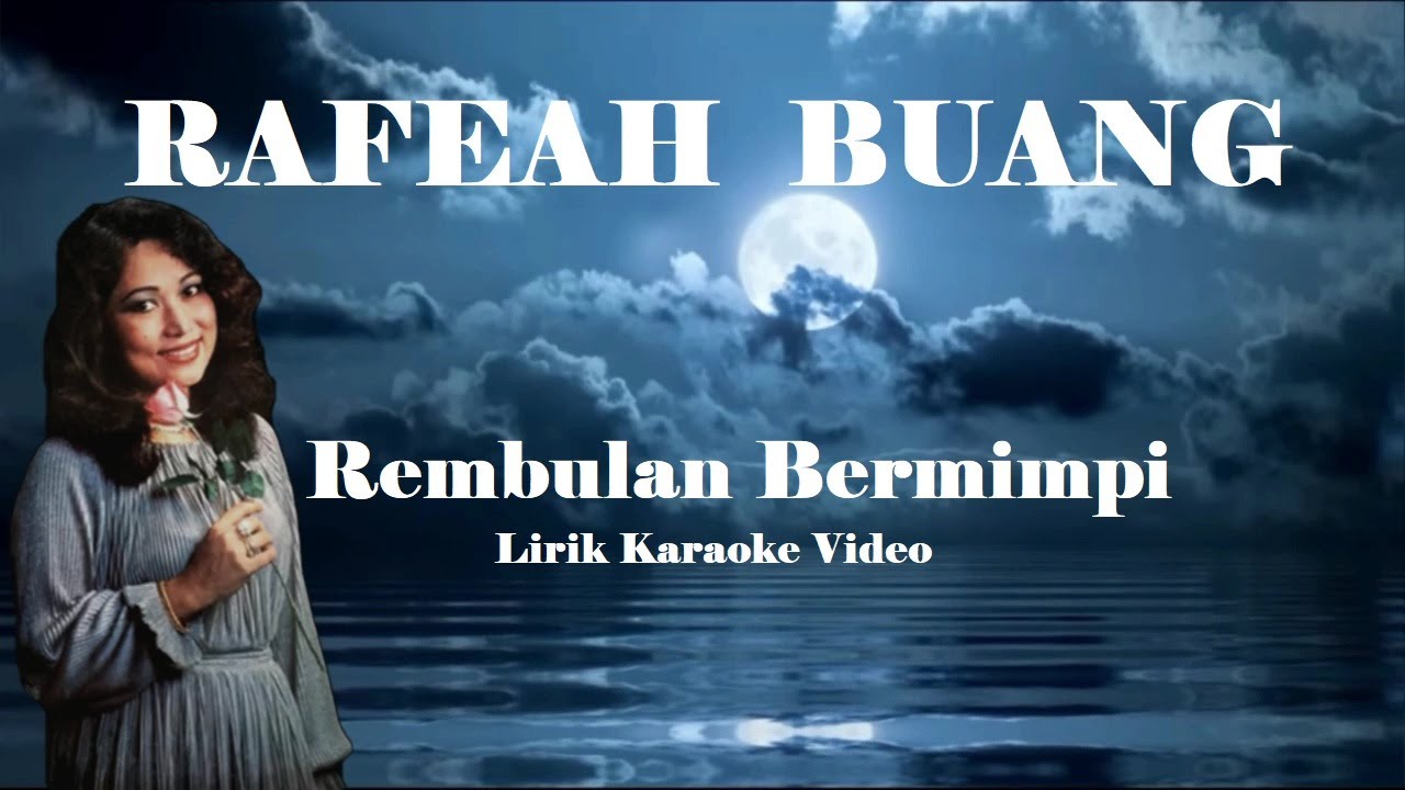 Rafeah Buang ~ Rembulan Bermimpi Lirik Karaoke - YouTube