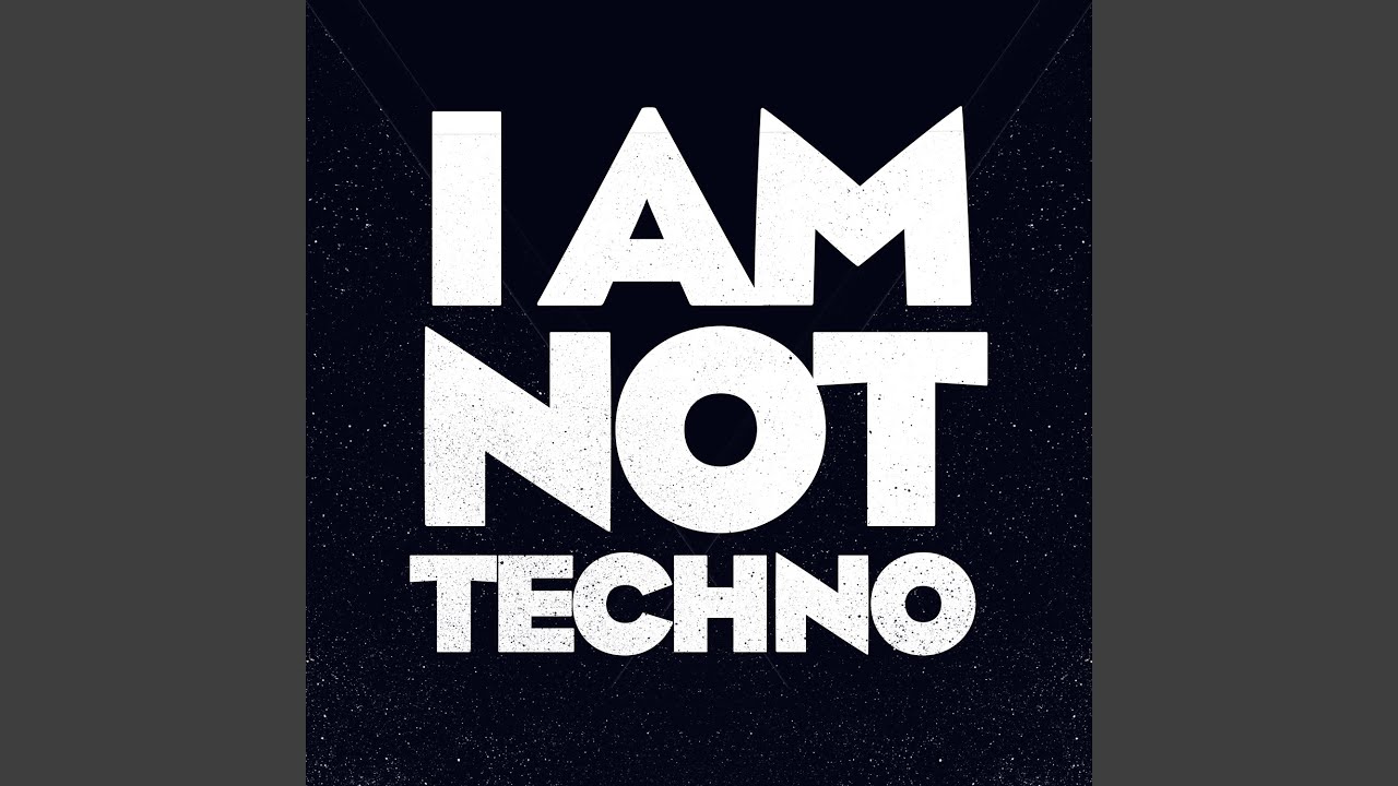 I Am Not Techno (Original Mix) - YouTube