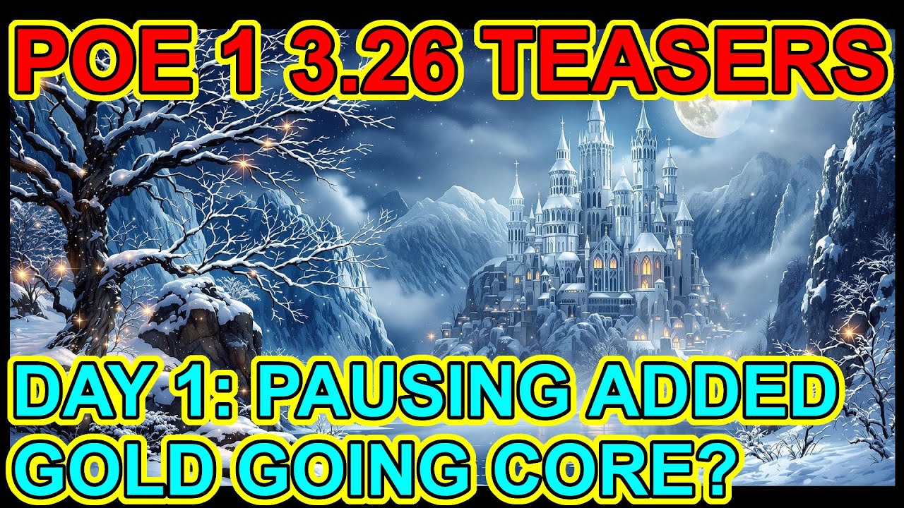 POE 1 3.26 Day 1 Teasers: You Can Pause. Gold 'Sort Of' Confirmed Core ...