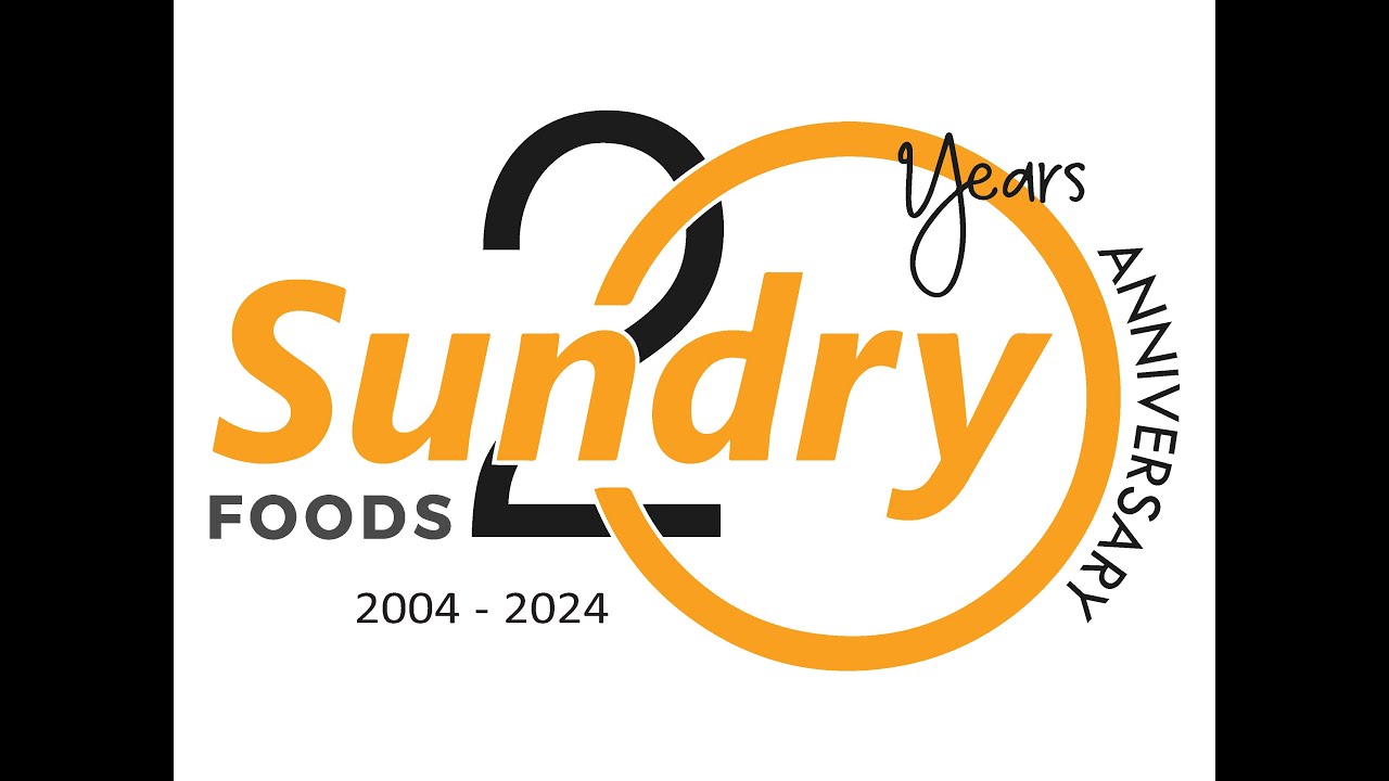 SUNDRY FOODS 2OTH ANNIVERSARY (2004-2024) - YouTube