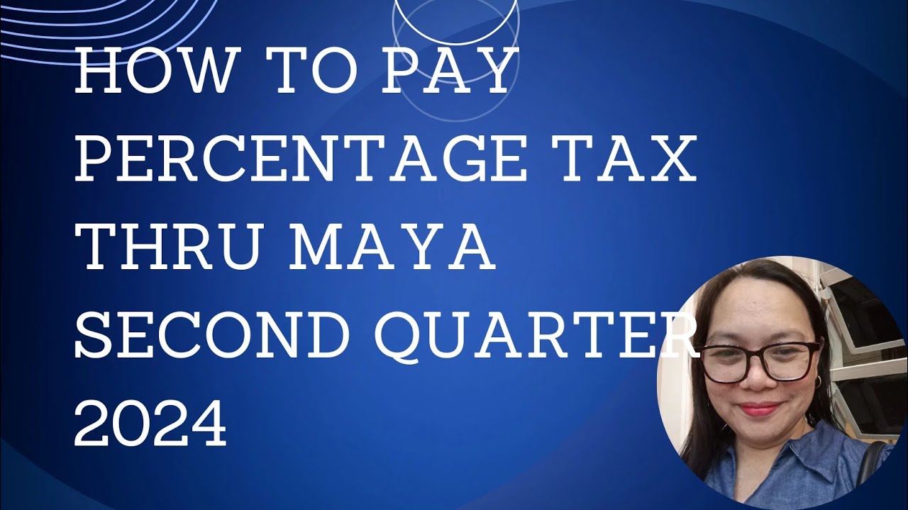 HOW TO PAY PERCENTAGE TAX THRU MAYA SECOND QUARTER 2024 - YouTube