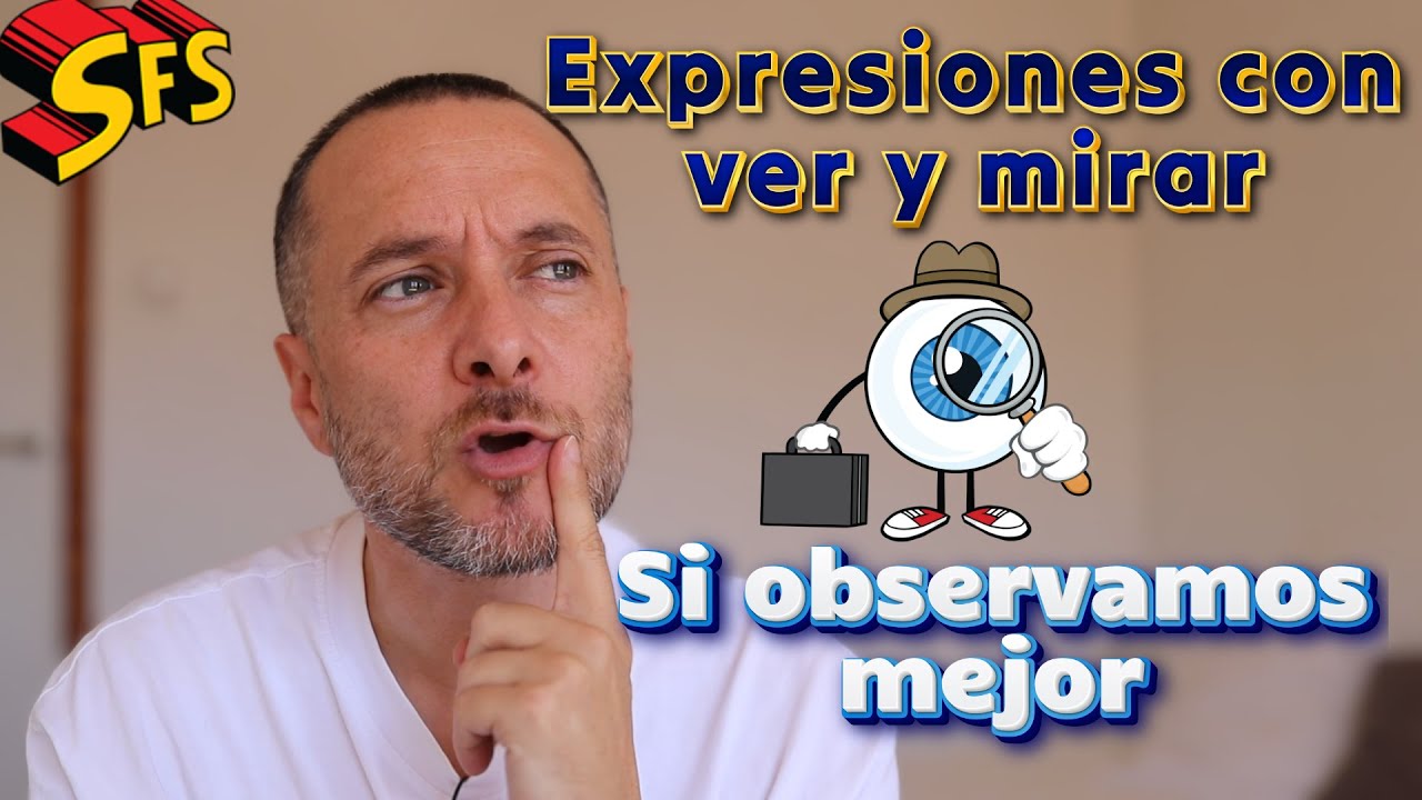 Expresiones y frases relacionadas con ver, mirar, observar que debes ...