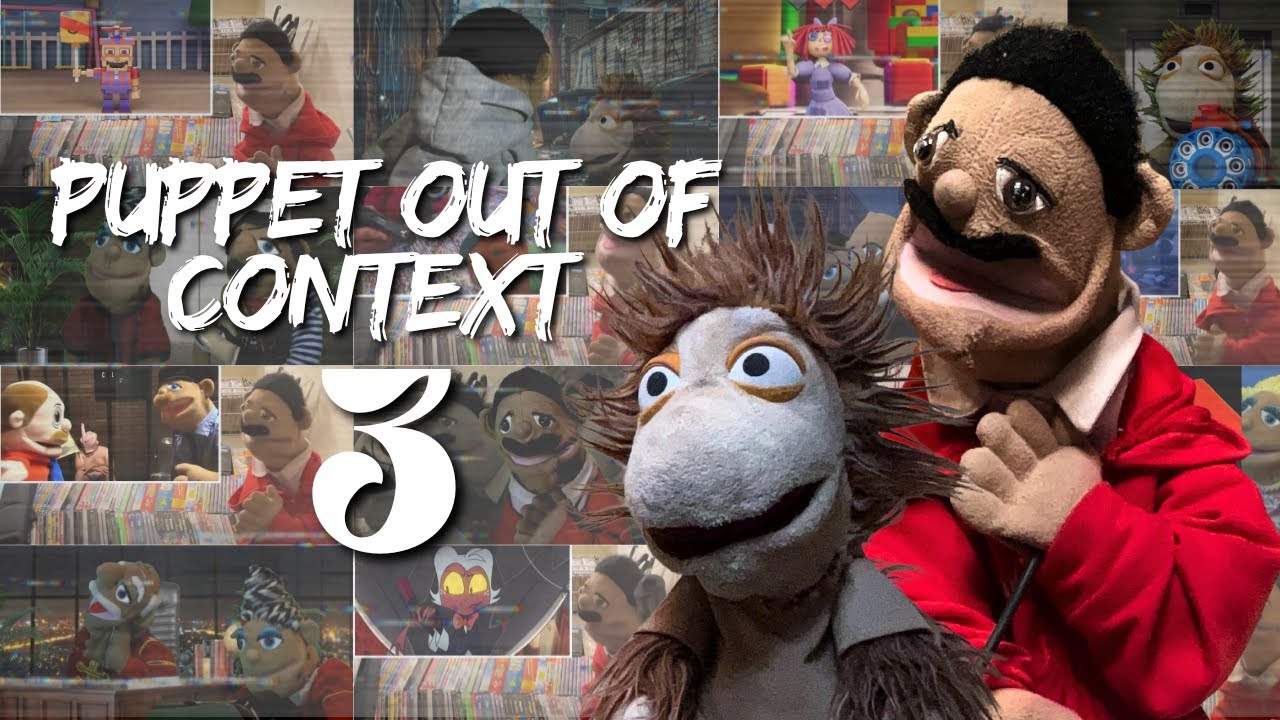 Puppet Out Of Context 3 - YouTube