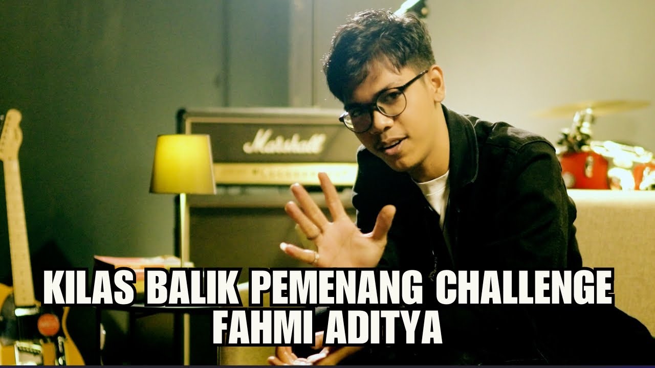 Kilas Balik Pemenang Challenge Akhirnya Ku Menemukanmu Fahmi Aditya - YouTube