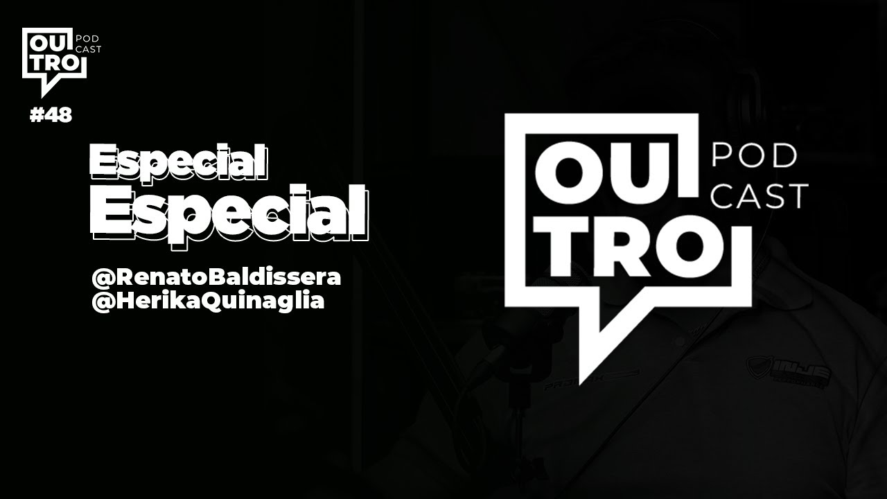 Especial - Outro Podcast #48 - YouTube