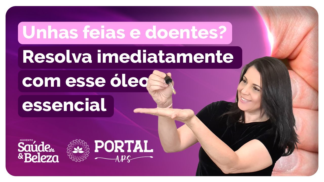 Unhas feias e doentes? Resolva imediatamente com esse óleo essencial ...