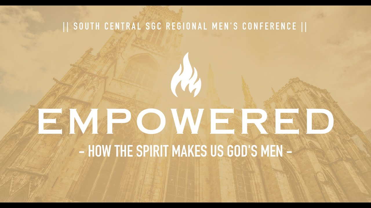 Empowered Men's Conference Session 1 - YouTube