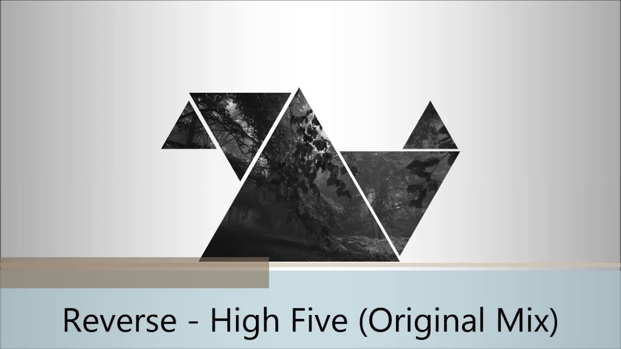 Reverse - High Five (Original Mix) - YouTube