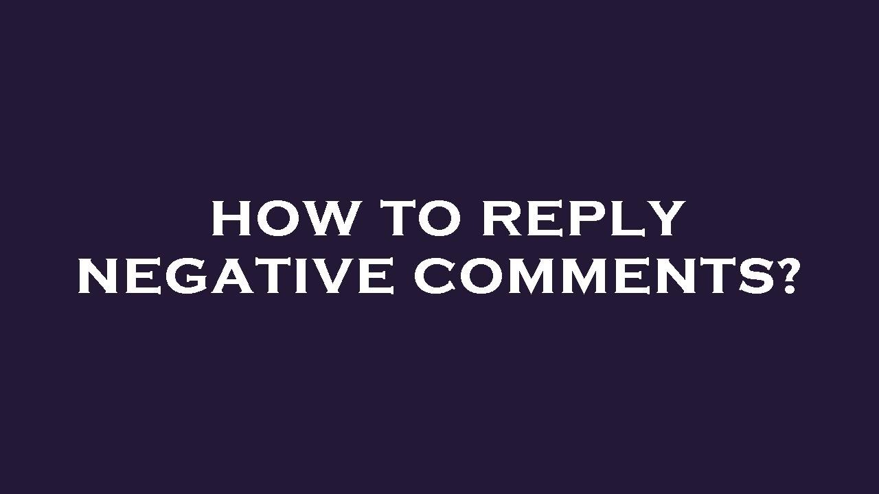 How to reply negative comments? - YouTube