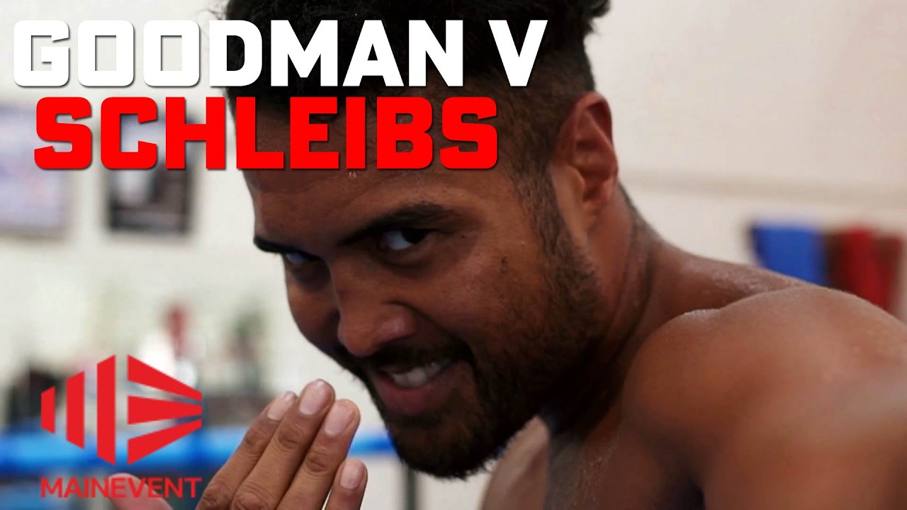 GOODMAN v SCHLIEBS FIGHT PREVIEW l BOXING l MAINEVENT - YouTube