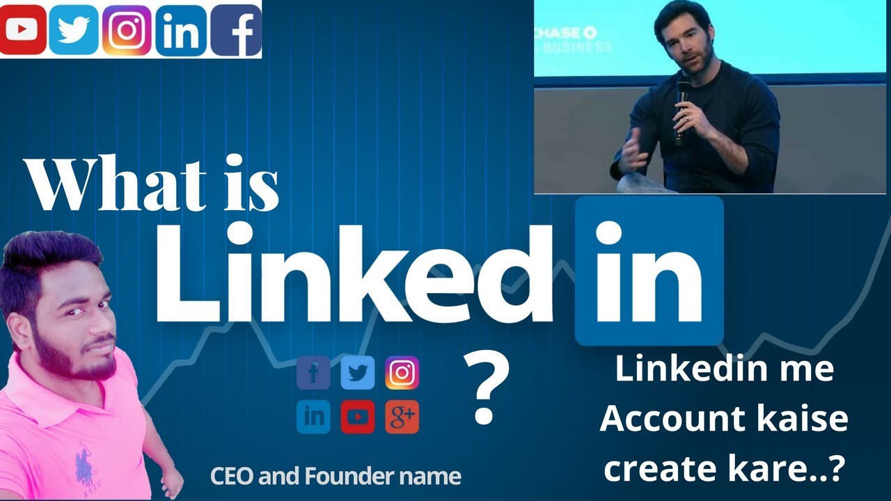What is linkedin? Explain for linkedin and How to create a linkedin ...