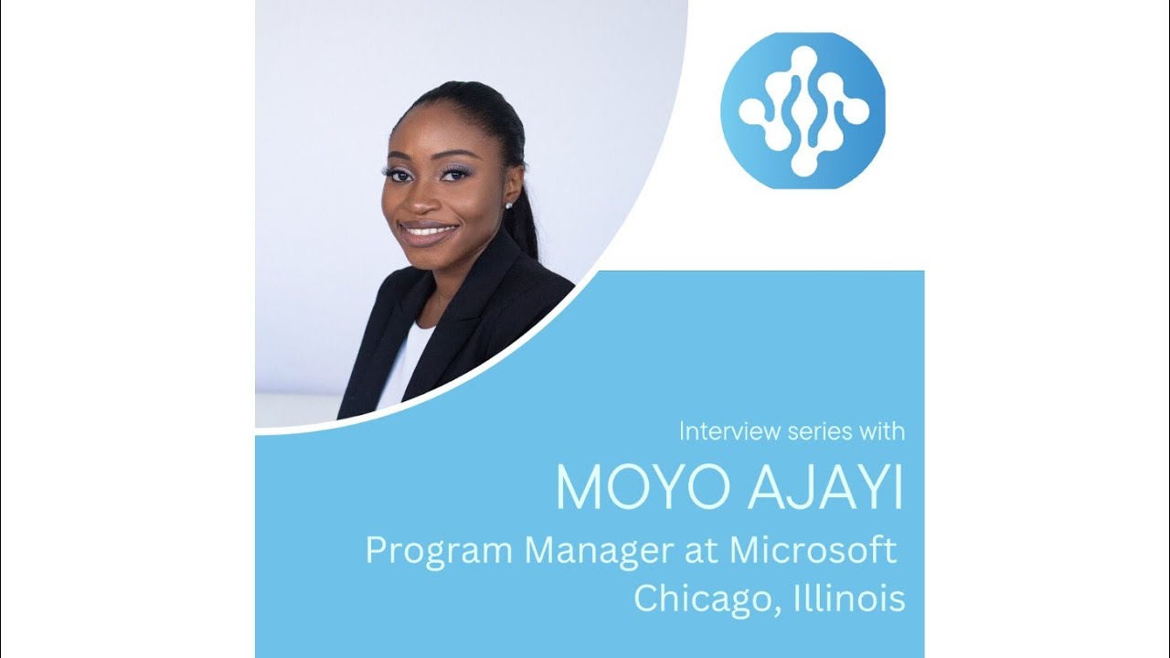 Interview series with Moyo Ajayi program manager at Microsoft Chicago ...