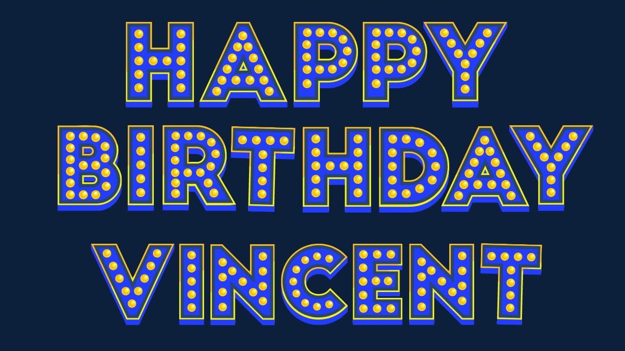 Happy Birthday Vincent - YouTube