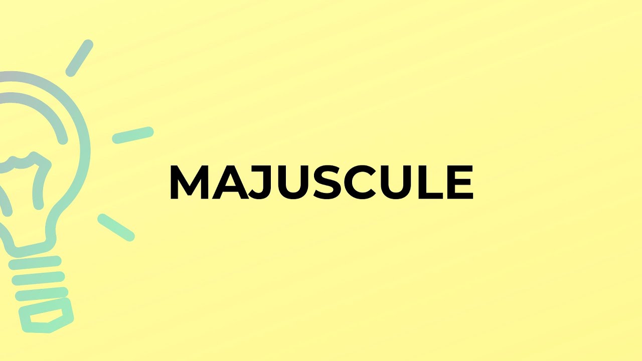 What is the meaning of the word MAJUSCULE? - YouTube
