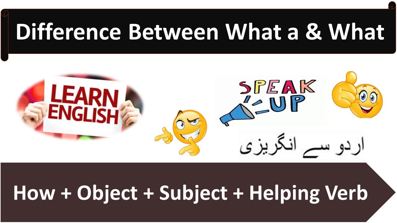 Difference Between What a & What || How + Object + Subject + Helping ...