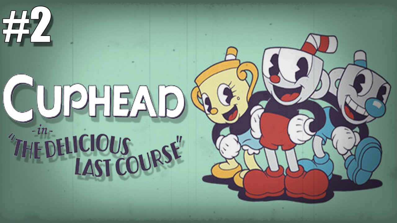 Playing CUPHEAD "THE DELICIOUS LAST COURSE" DLC for the FIRST TIME ...