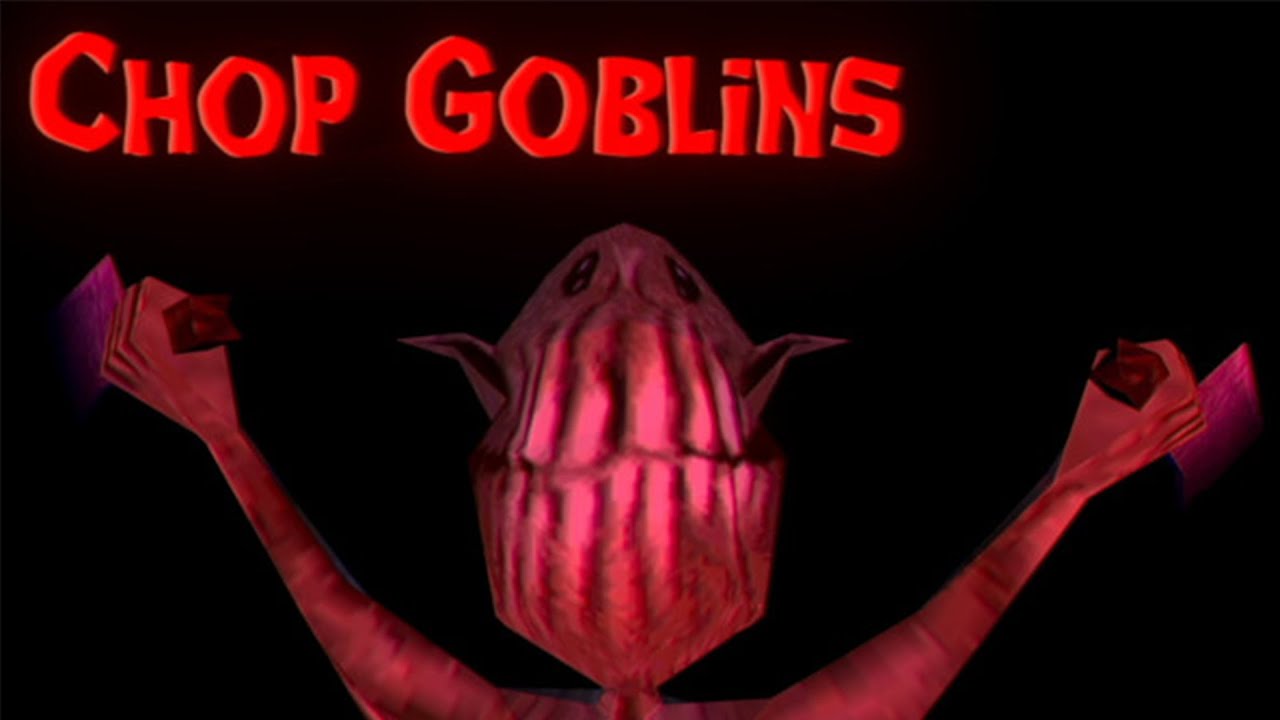 Chop Goblins - YouTube