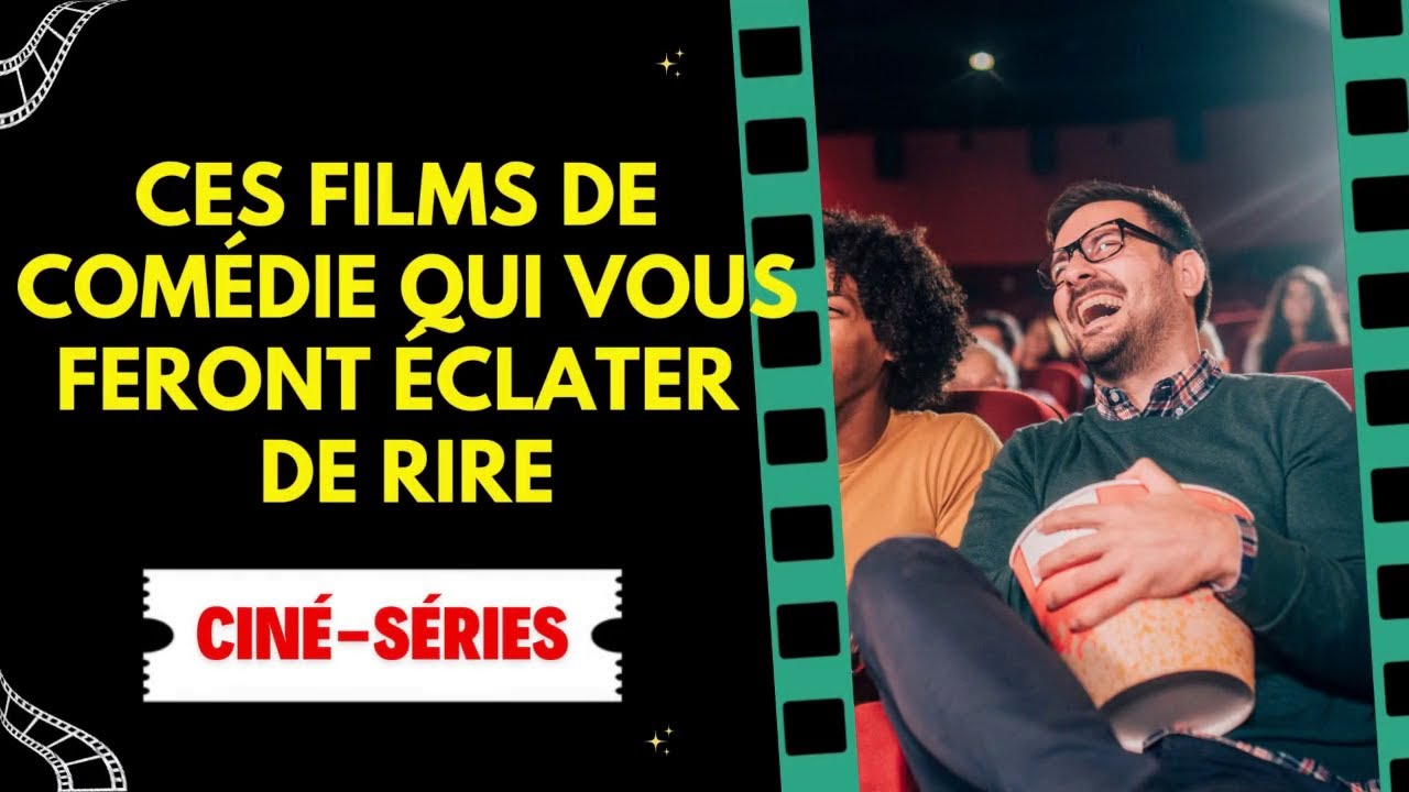 Ces films de comédie qui vous feront éclater de rire - YouTube