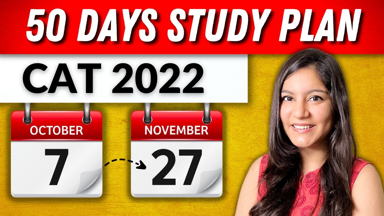 CAT 2022 50 Days Study Plan: Date Wise Schedule for CAT Preparation ...