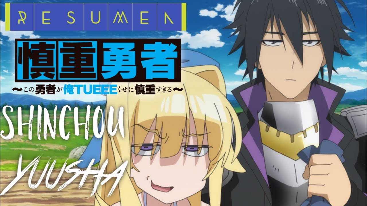 Shinchou Yuusha Resumen en 10 Minutos | El héroe precavido que ...