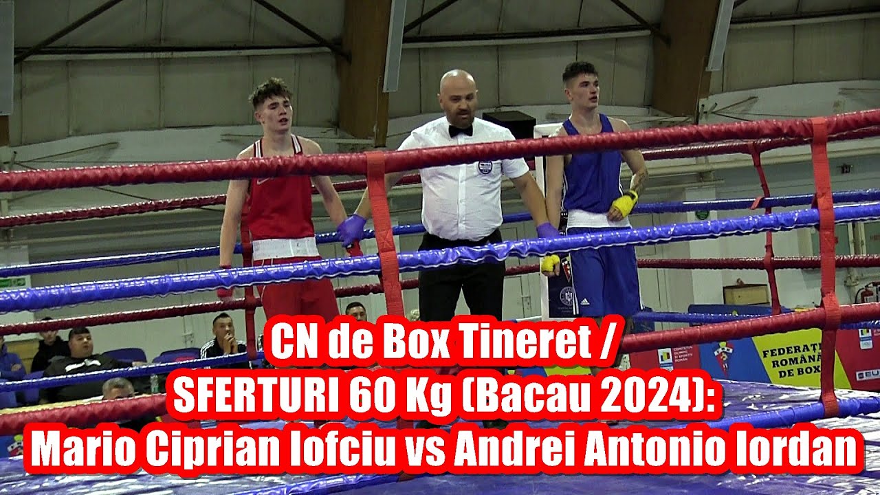 CN de Box Tineret / SFERTURI 60 Kg (Bacău 2024): Mario Ciprian Iofciu ...