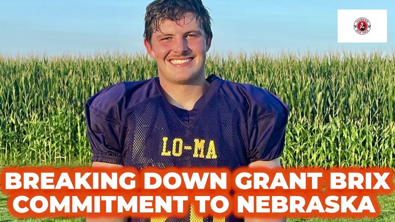Analyzing the commitment of Grant Brix to Nebraska football, plus more ...