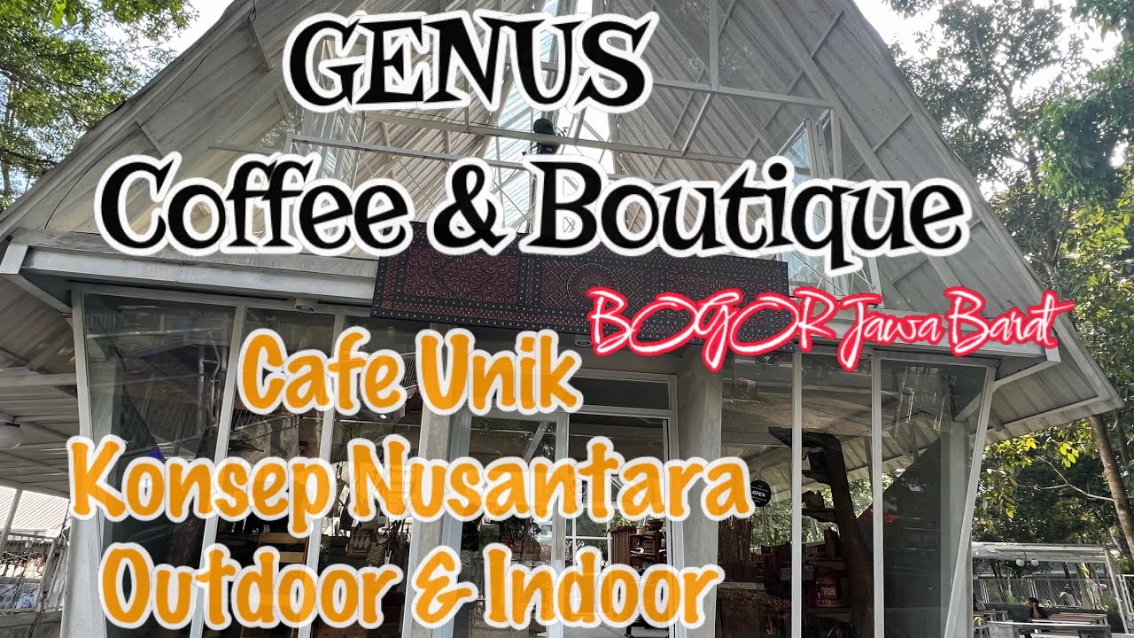 Genus Coffee & Boutique, Konsep Cafe Nusantara Unik. - YouTube
