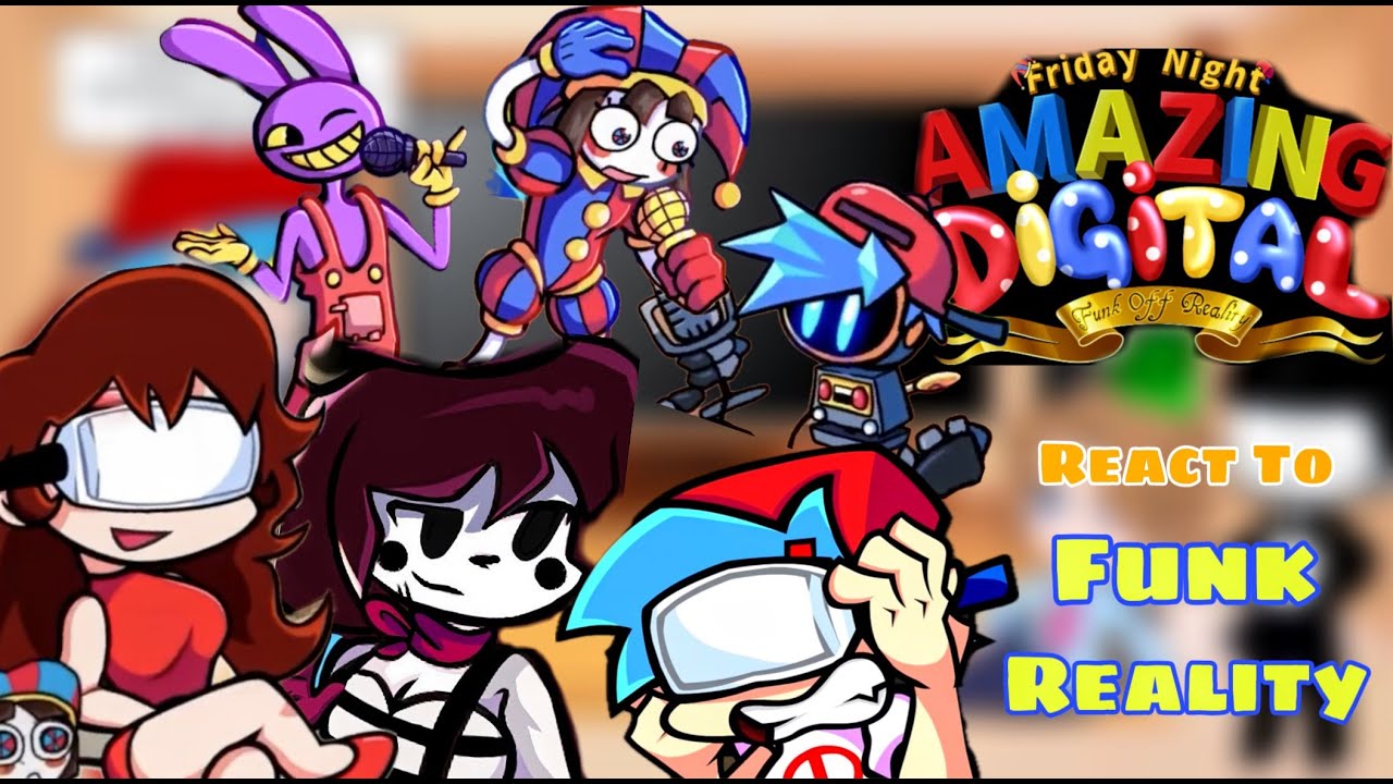 The Amazing Digital Circus || Fnf React To Funk Off Reality || GF/BF ...