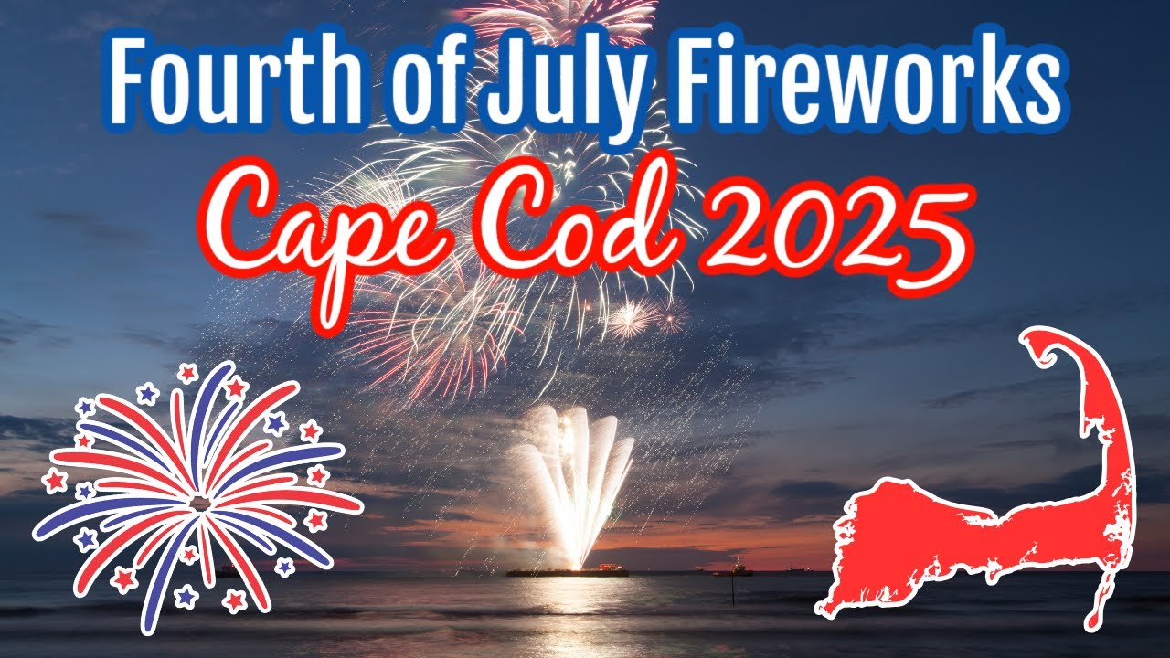 Cape Cod Fireworks Displays - Fourth of July 2025 - YouTube