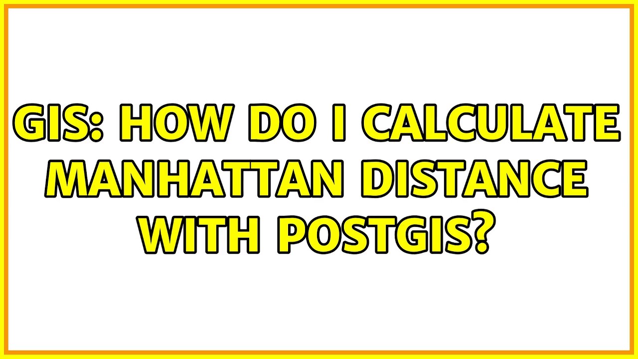GIS How Do I Calculate Manhattan Distance With PostGIS 2 Solutions gis-how-do-i-calculate-manhattan-distance-with-postgis-2-solutions