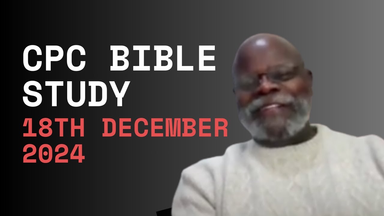 CPC Bible Study 18th December 2024 - YouTube