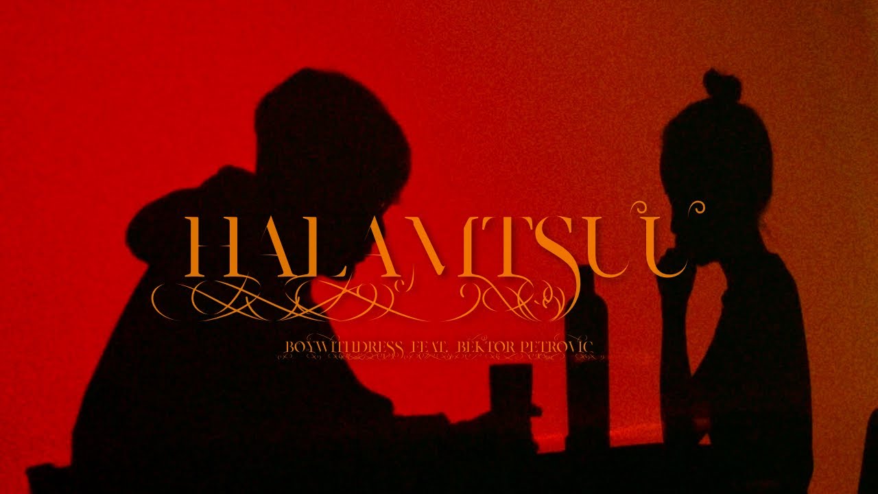 BoyWithDress - Halamtsuu (feat. Bektor Petrovic) - YouTube