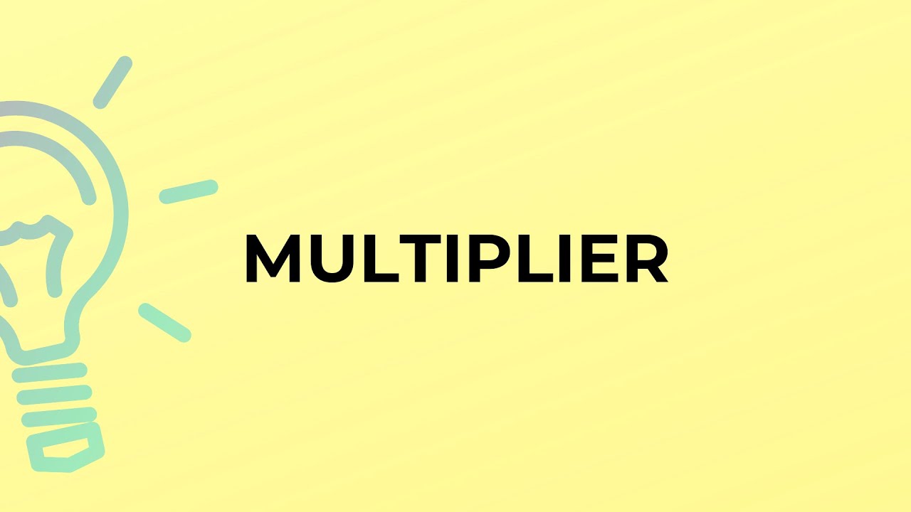 What is the meaning of the word MULTIPLIER? - YouTube
