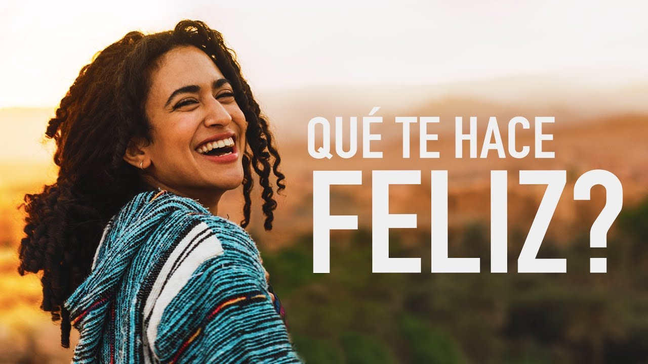 Qué te hace feliz? - YouTube