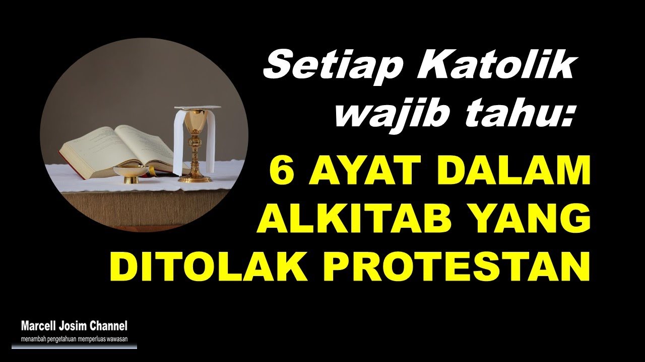 Eps 245| Katolik wajib tahu ada 6 Ayat Alkitab yang ditolak protestan ...
