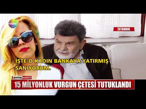 15 milyonluk vurgun çetesi tutuklandı