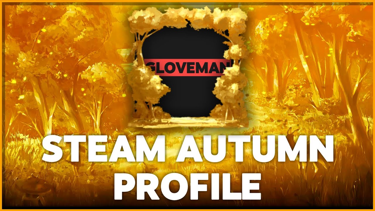 Steam Autumn Gold Profile! - YouTube