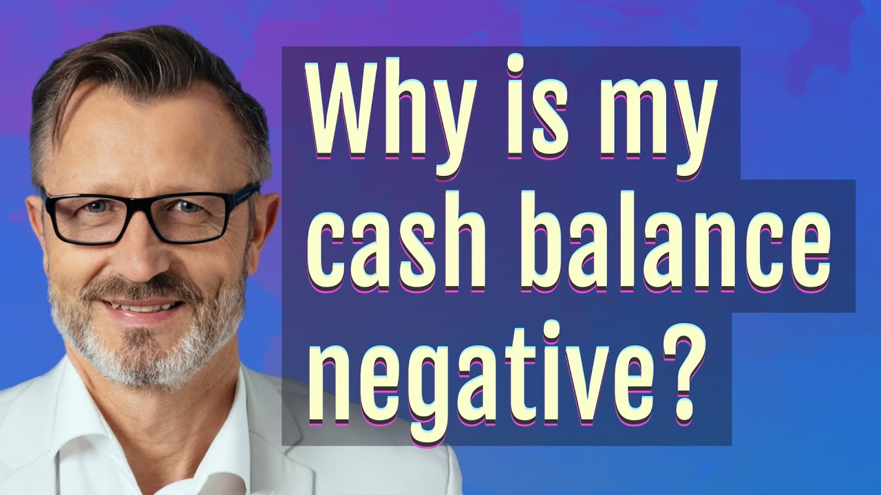Why is my cash balance negative? - YouTube